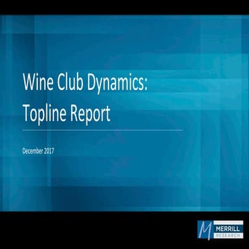 Merrill Research, Wine Club Dynamics: Topline Report - 2018 | PPT