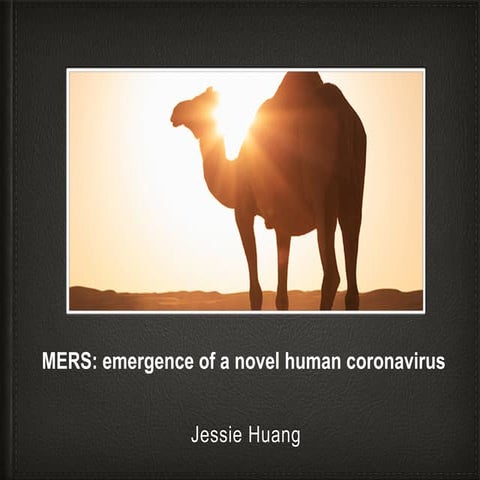 MERS: emergence of a novel human coronavirus | PPT