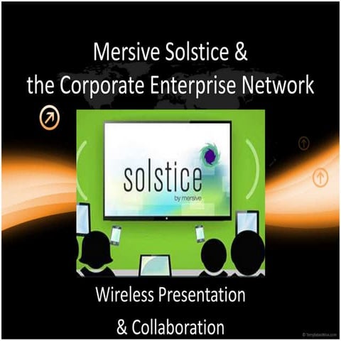 Mersive Solstice & the Corporate Enterprise Network | PPTX