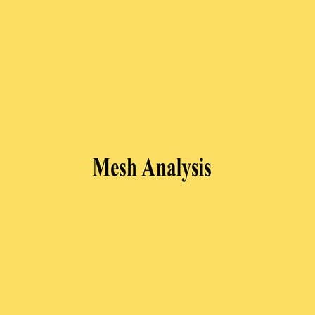 UNIT-1-BASSIC ELECTRIC CIRCUITS AND DEVICES Mesh Analysis.ppt