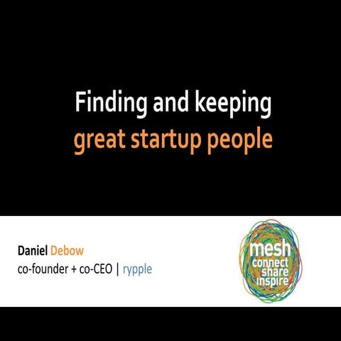 MeshU--Finding and keeping great startup people | PPT