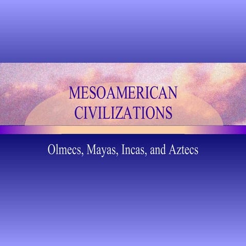 Mesoamerican Civilizations | PPT