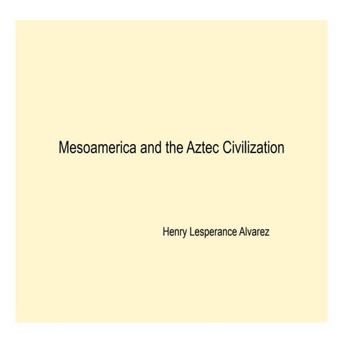 Mesoamerica, The Aztec | PDF | Geography | Science