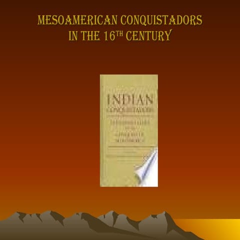 Mesoamerican conquistadors | PPT