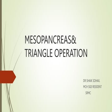 Management of MESOPANCREAS& TRIANGLE OPERATION.pptx