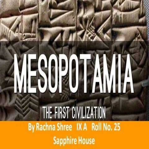Mesopotamia :The First Civilization | PPTX