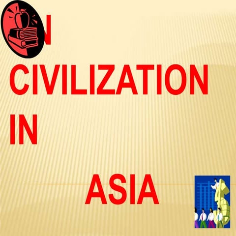 GE 102 Early-Civilizations- of-Asia.pptx