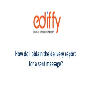 How to obtain the delivery report for a sent message? | PPTX