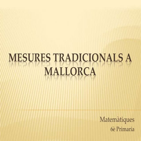 Mesures tradicionals a mallorca | PPTX
