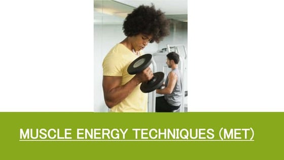 Muscle Energy Technique (MET) | PPTX