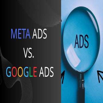 Meta Ads vs. Google Ads: A Comprehensive Guide to Choosing the Right ...
