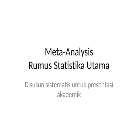 Meta_Analysis_Rumus_Statistika_RAPIH.pptx