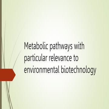 Metabolic pathways with particular relevance to environmental ...