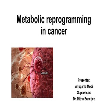 Metabolic reprogramming in cancer_Anupama Modi.pptx