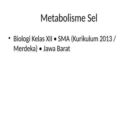 Metabolisme_Sel_SMA_Kelas_12_Dengan_Gambar.pptx