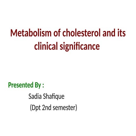 metabolism of cholestrol 2.pptx biochemistry presentation on topic lipids | PPTX