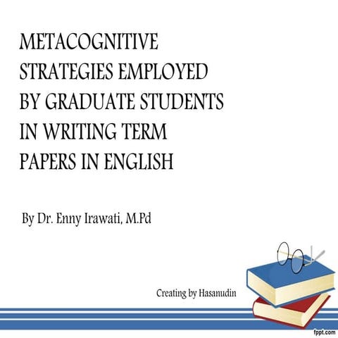 Metacognitive strategies employed by graduate students in writing term ...