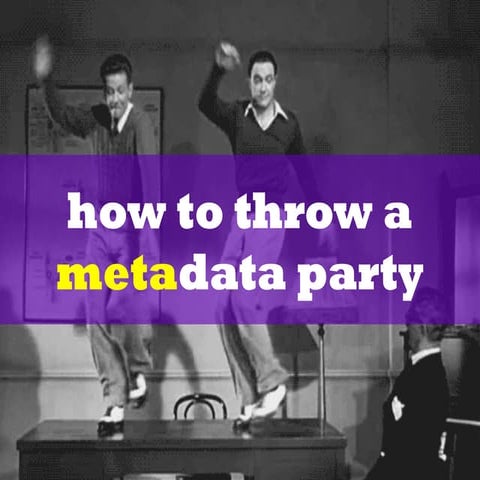 How to throw a metadata party | PDF