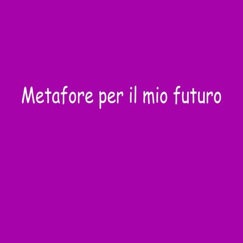 Metafore Per Il Futuro | PPT