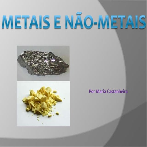 Metais e Não-Metais | PPTX