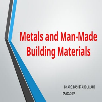 Metal and man made Building Material By Arc Bashir Abdullahi.pptx