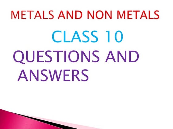 Metals and Non metals - Activities with solution | class X | PPTX