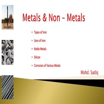 Metals and Non-Metals - Use, Types and Corrosionn of Metals | PPTX
