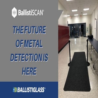 Ballistiglass Metal Detector | PPT