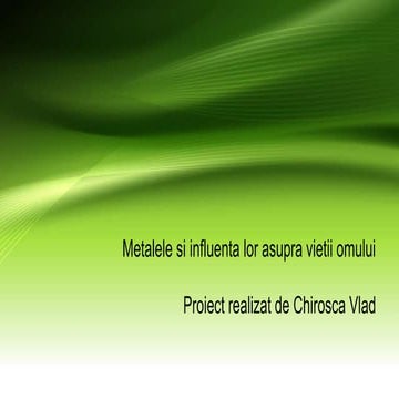 Metalele si influenta lor asupra vietii omului chirosca vlad.pptx
