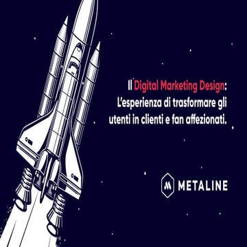 Digital Marketing Design: trasformare gli utenti in clienti e fan | PPT
