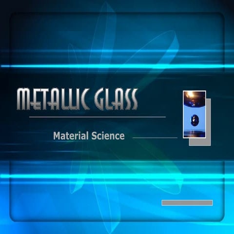 Metallic glass | PPT