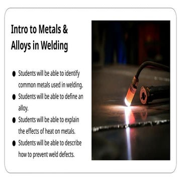 MetalsAlloysinWeldingLessonSlideShow.pptx