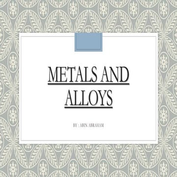 METALS AND ALLOYS | PPTX
