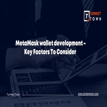 MetaMask wallet development - Key Factors To Consider .pdf