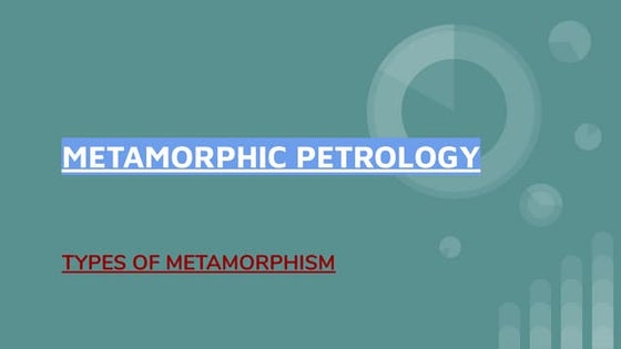 Types of Metamorphism in brief ideas to understand | PPTX | Geology ...