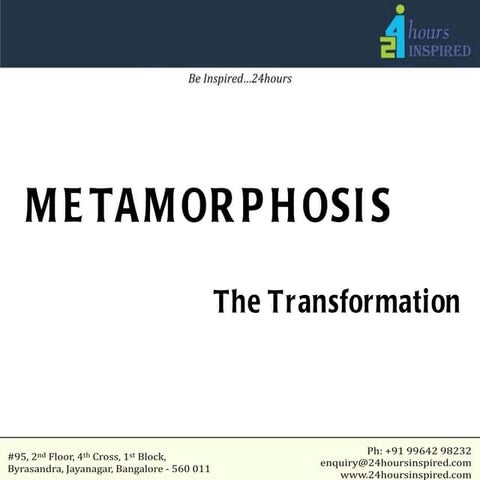 Metamorphosis - The transformation | PPT