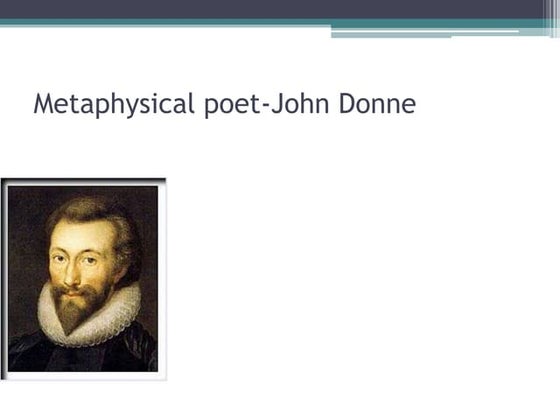 John Donne as a Metaphysical poet with reference.pptx