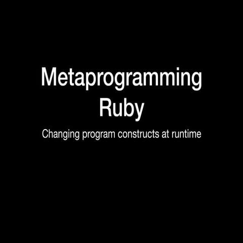 Metaprogramming Ruby Ppt