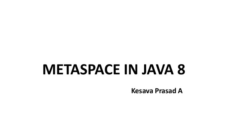 Metaspace In Java 8 5340