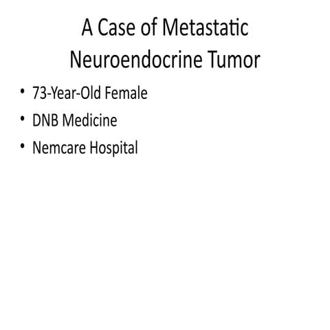 Metastatic_NET_Case_Presentation medicine | PPTX