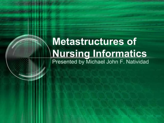 The metastructure of nursing informatics | PPTX