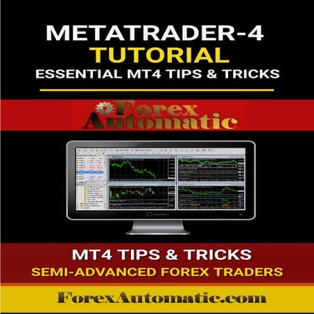 The Metatrader 4 Mt4 Trading Tutorial Essential Tips And Tricks For Forex And Cfd Traders Pdf
