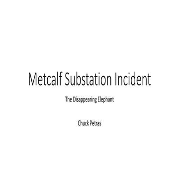 Metcalf substation incident : the disappearing elephant | PPTX