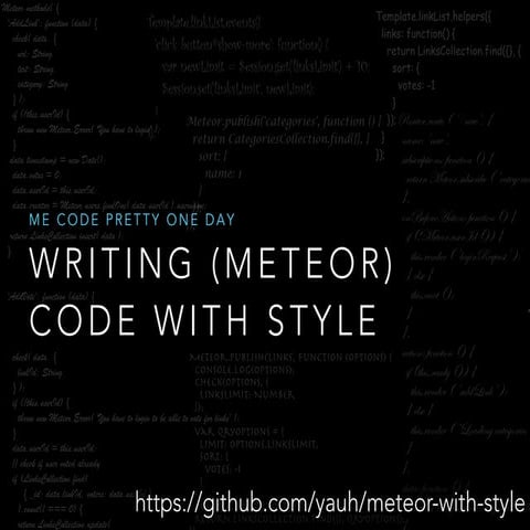 Writing (Meteor) Code With Style | PPT