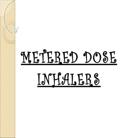 Metered Dose Inhalers ( MDIs) | PPTX