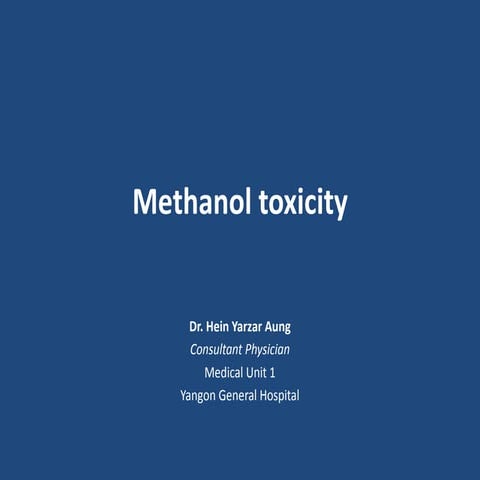Methanol toxicity. h y aung | PPTX