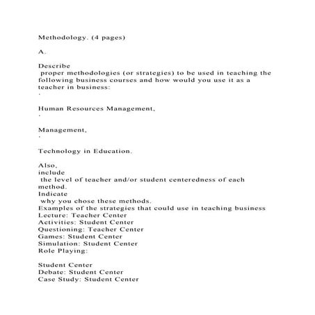 Methodology. (4 pages)A.Describe proper methodologies (or .docx