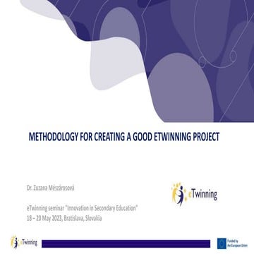 METHODOLOGY_FOR_CREATING_A_GOOD_ETWINNING_PROJECT_Zuzana_Mészárosová.pptx