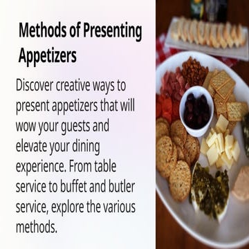 Methods of Presenting Appetizers.pptx | Desserts and Baking | Food & Drink