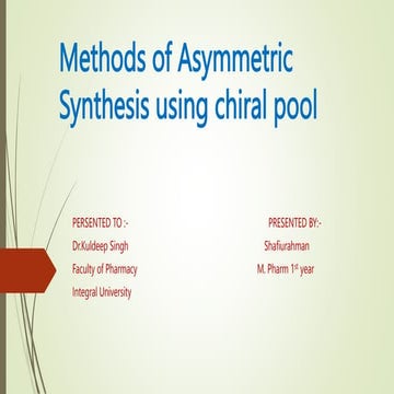 Methods of Asymmetric Synthesis using chiral pool 2.pptx